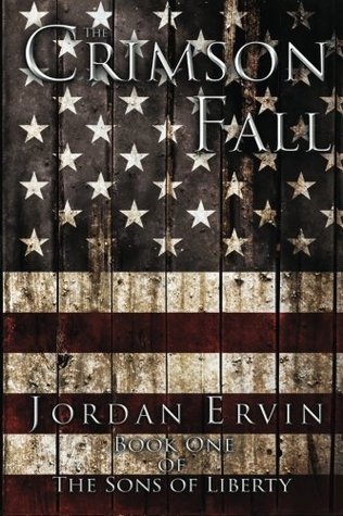 The Crimson Fall (The Sons of Liberty) by Jordan Ervin | Goodreads