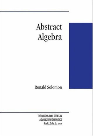 Abstract Algebra by Ronald Solomon | Goodreads
