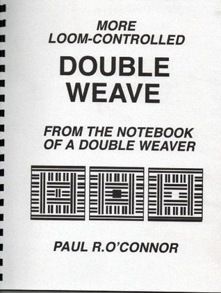 More Loom-Controlled Double Weave, From the Notebook of a Double Weaver ...