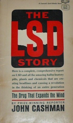 The LSD Story: The Drug That Expands The Mind by John Cashman | Goodreads