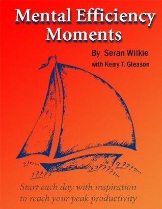 Mental Efficiency Moments by Kerry Gleason | Goodreads