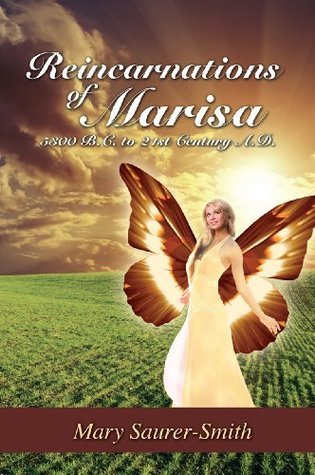 Reincarnations of Marisa: A Spiritual Quest of Many Lifetimes by Mary ...
