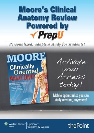Moore's Clinical Anatomy Review PrepU Access Code by Keith L. Moore ...