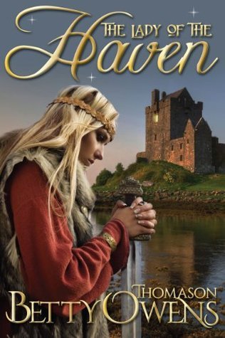 The Lady of the Haven (Jael of Rogan #1) by Betty Thomason Owens ...