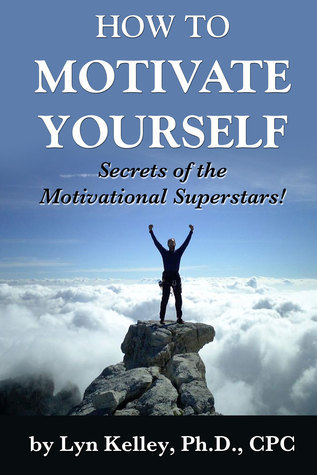 How to Motivate Yourself Secrets of the Motivational Superstars by Lyn ...