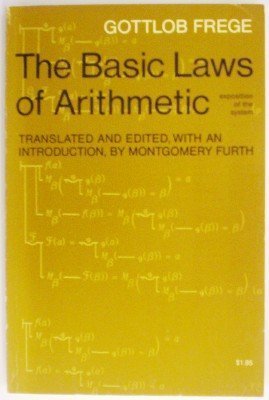 Basic Laws of Arithmetic: Exposition of the System by Gottlob Frege ...