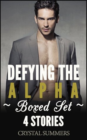Defying The Alpha Boxed Set (4 Book Bundle) by Crystal Summers | Goodreads