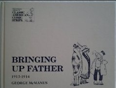 Bringing Up Father: A Complete Compilation, 1913–1914 by Geo. McManus ...