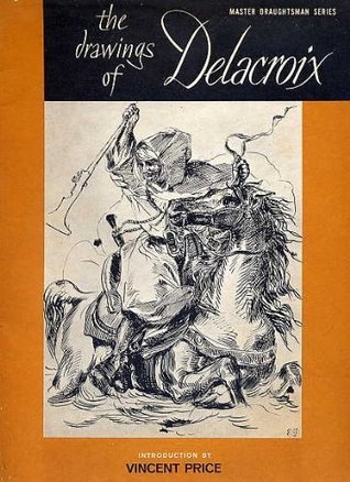 The Drawings of Delacroix by Eugène Delacroix | Goodreads