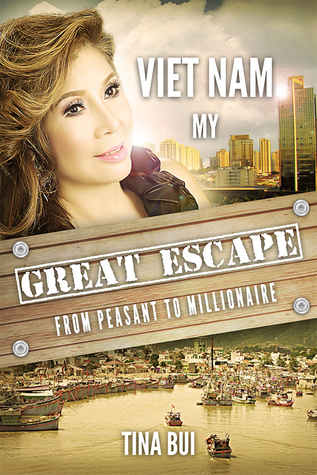 Vietnam My Great Escape by Tina Bui | Goodreads