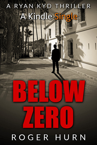 Below Zero (Ryan Kyd, #4) by Roger Hurn | Goodreads