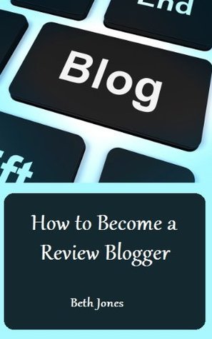 How to Become a Review Blogger (Freelance Mom) by Beth Jones | Goodreads