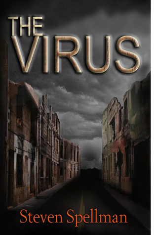 The Virus by Steven Spellman | Goodreads