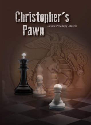 Christopher's Pawn: Christopher's Pawn by Laurie Peschang-Budish ...