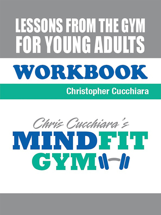 Lessons From the Gym For Young Adults: Workbook by Chris Cucchiara ...