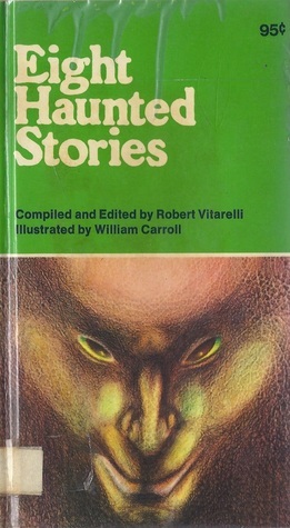Eight Haunted Stories by Robert Vitarelli | Goodreads