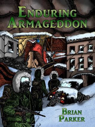 Enduring Armageddon by Brian Parker | Goodreads