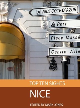 Top Ten Sights: Nice by Mark Jones | Goodreads