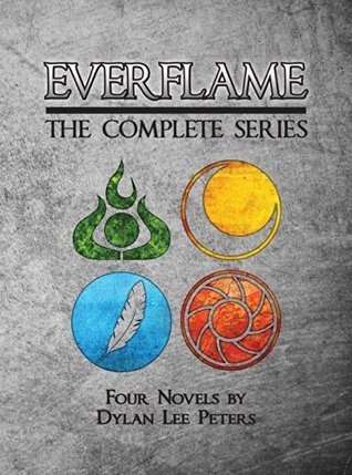 Everflame: The Complete Series by Dylan Lee Peters | Goodreads