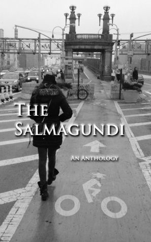 The Salmagundi: an Anthology by Emily Auman | Goodreads