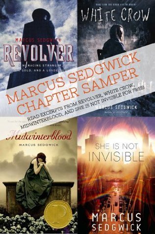 Marcus Sedgwick Chapter Sampler: Includes Excerpts from Revolver, White ...