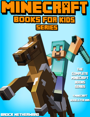 Minecraft Books for Kids: The Complete Minecraft Book Series by Brock ...