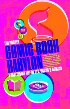 Comic Book Babylon: A Cautionary Tale of Sex, Drugs & Comics by Tim ...