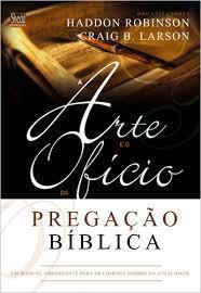 A Arte e o Ofício da Pregação Bíblica by Haddon W. Robinson | Goodreads