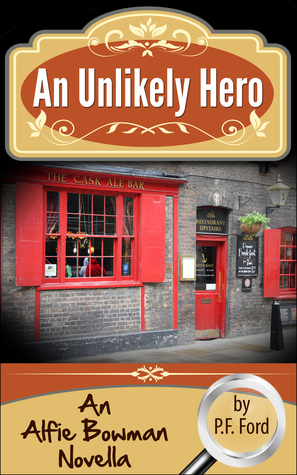 An Unlikely Hero by P.F. Ford | Goodreads