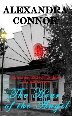 The Hour of the Angel by Alexandra Connor | Goodreads