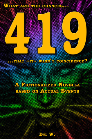 419 - A Fictionalized Novella Based On Actual Events by Dylon Whyte ...