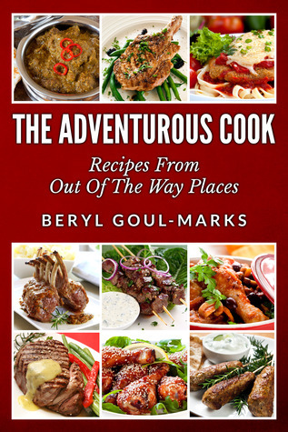 The Adventurous Cook: by Beryl Goul Marks | Goodreads