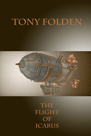 The Flight of Icarus by Tony Folden | Goodreads