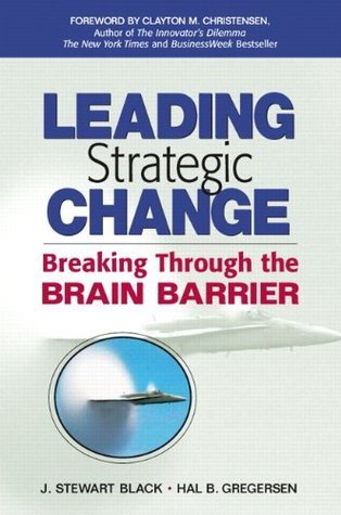 Leading Strategic Change: Breaking Through the Brain Barrier by J ...