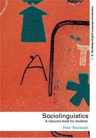 Sociolinguistics: A Resource Book for Students by Peter Stockwell ...