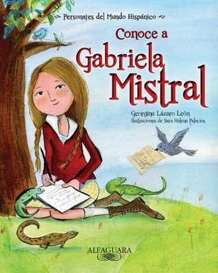 Conoce a Gabriela Mistral / Get to know Gabriela Mistral (Personajes ...