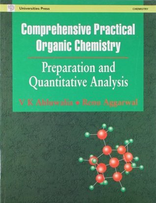 Comprehensive Practical Organic Chemistry by V.K. Ahluwalia | Goodreads