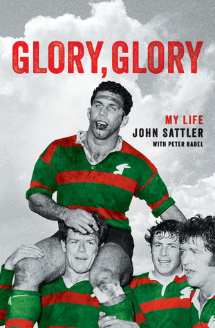 Glory, Glory: My Life by John Sattler | Goodreads