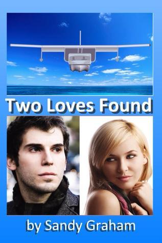 Two Loves Found by Sandy Graham | Goodreads