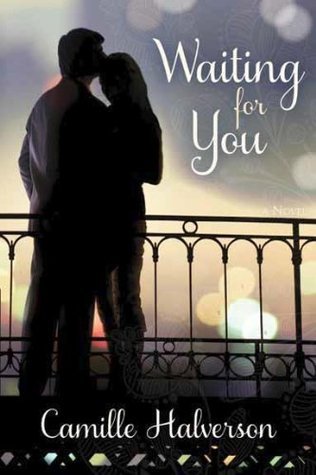 Waiting for You by Camille Halverson | Goodreads
