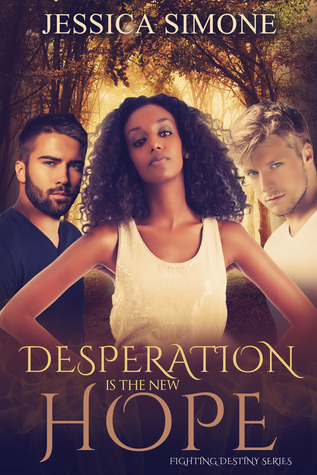 Desperation Is The New Hope by Jessica Simone | Goodreads