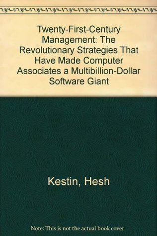 Twenty-First-Century Management: The Revolutionary Strategies That Have ...