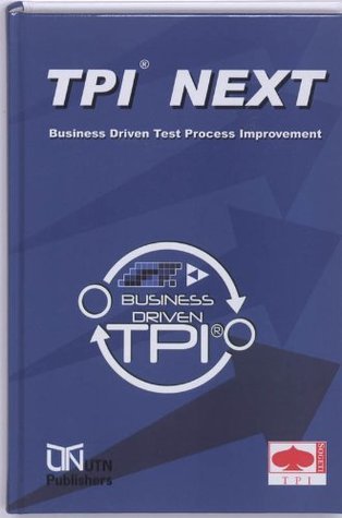 TPI Next - Business Driven Test Process Improvement by Sogeti | Goodreads