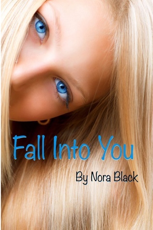 Fall Into You Part Two by Nora Black | Goodreads