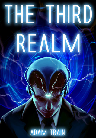 The Third Realm by Adam Train | Goodreads