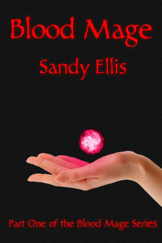 Blood Mage by Sandy Ellis | Goodreads