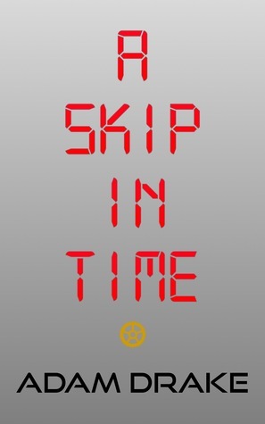 A Skip in Time by Adam Drake | Goodreads