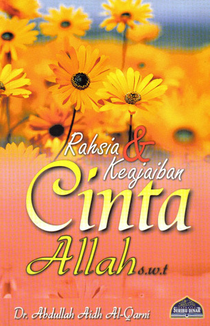 Rahsia Keajaiban Cinta Allah SWT by Abdullah Aidh Al-Qarni | Goodreads