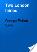 Two London Fairies by George Robert Sims | Goodreads