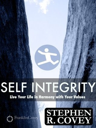 Self-Integrity by Stephen R. Covey | Goodreads